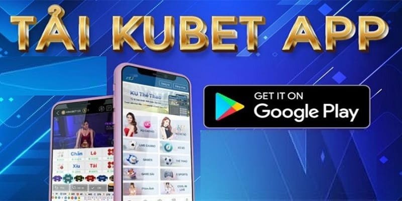 Tải App Kubet: Hướng Dẫn Chi Tiết và Sự Tiện Lợi Khi Sử Dụng